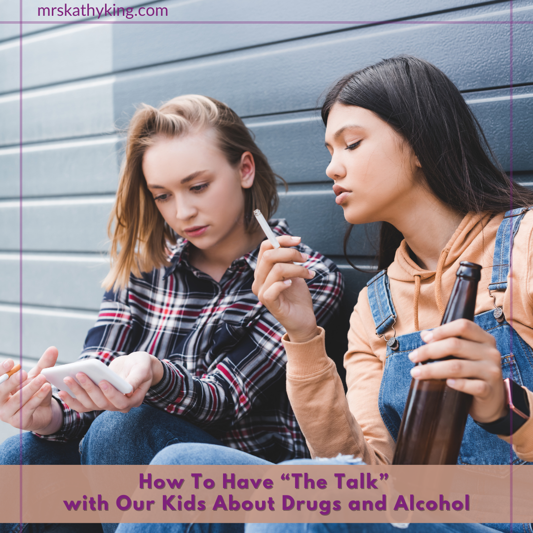How To Have “The Talk” With Our Kids About Drugs and Alcohol | Mrs ...