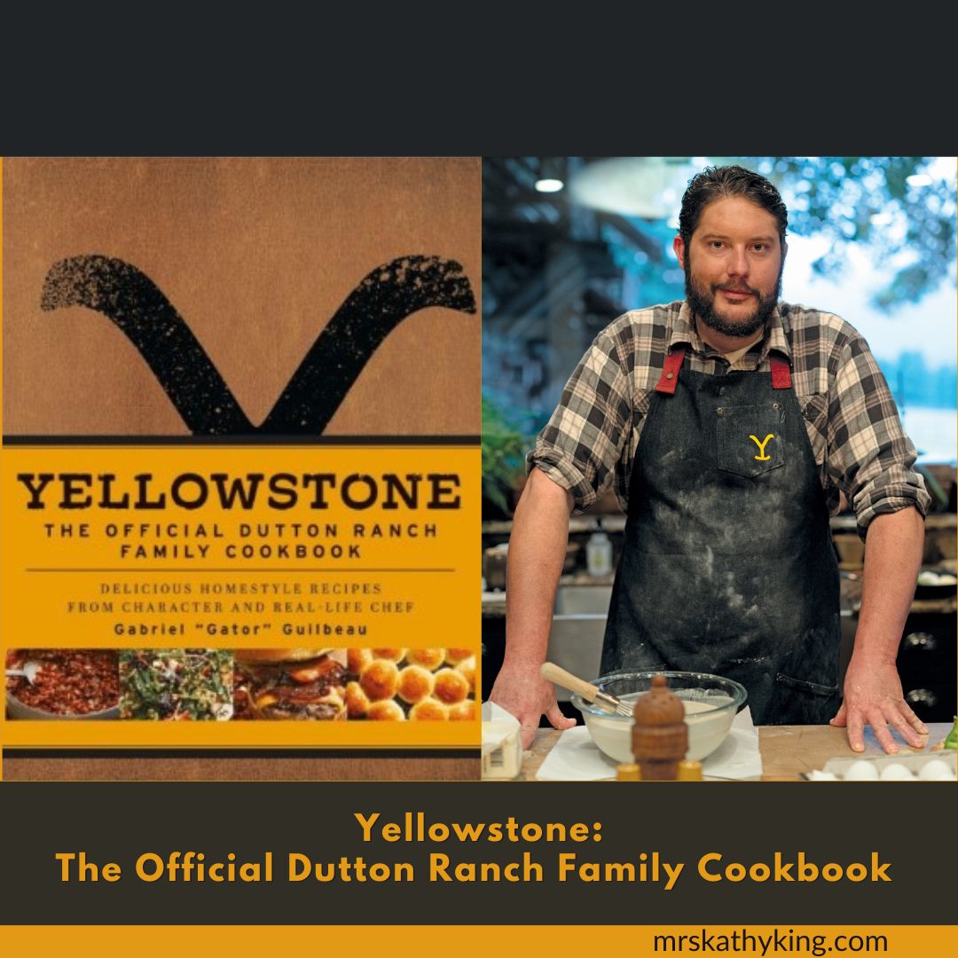 Yellowstone: The Official Dutton Ranch Family Cookbook | Mrs. Kathy ...