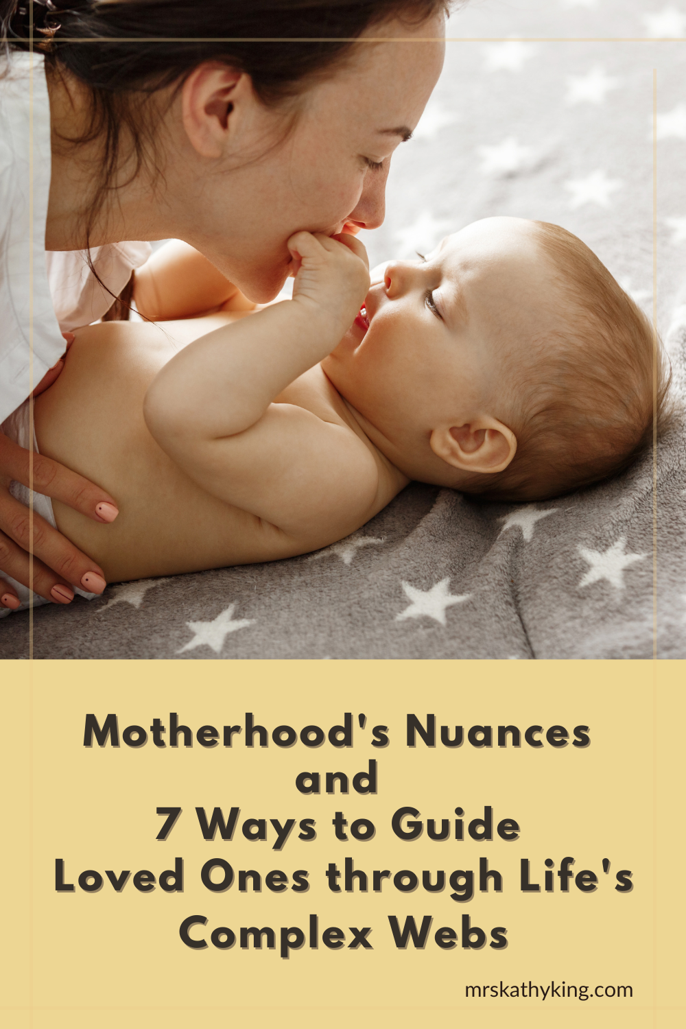 Motherhood’s Nuances and 7 Ways to Guide Loved Ones through Life’s ...