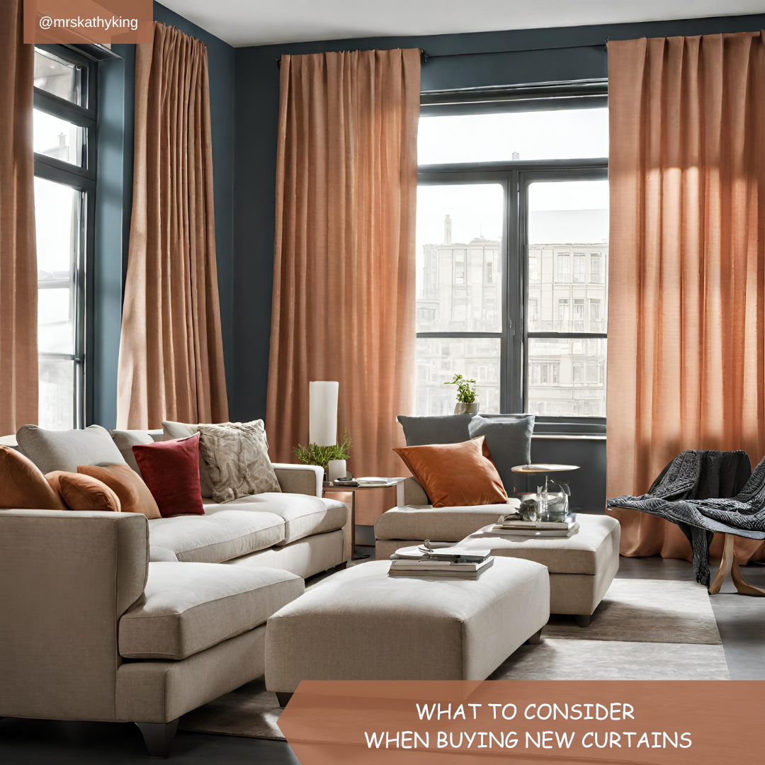 What To Consider When Buying New Curtains | Mrs. Kathy King CEO of ...