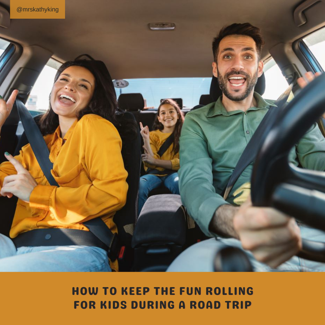 How to Keep the Fun Rolling for Kids During a Road Trip | Mrs. Kathy ...