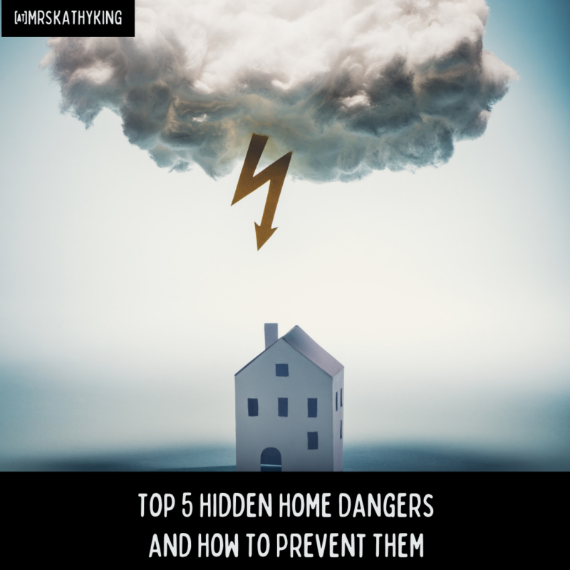 Top 5 Hidden Home Dangers and How To Prevent Them | Mrs. Kathy King CEO ...